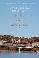 West Virginia University: Symbol of Unity in a Sectionalized State ...